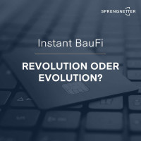 Instant BauFi – Evolution oder Revolution?